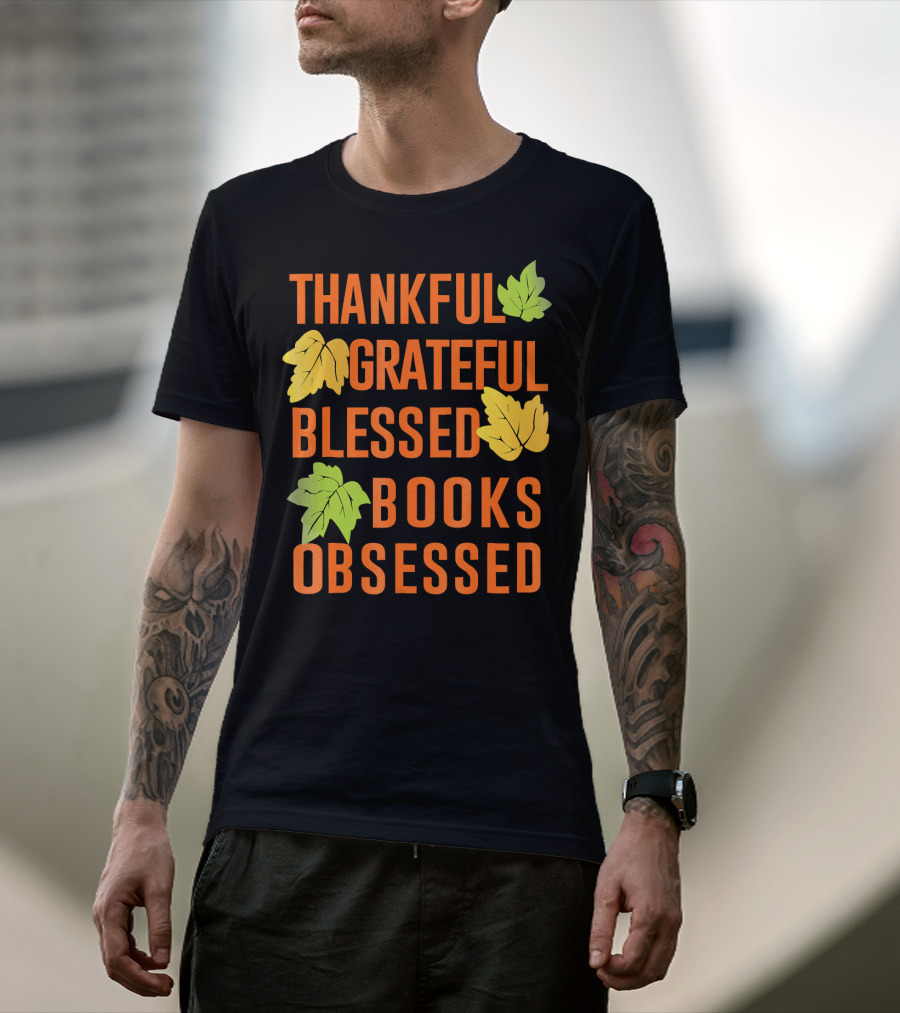 Thankful Grateful Blessed Books Obsessed T-Shirt
