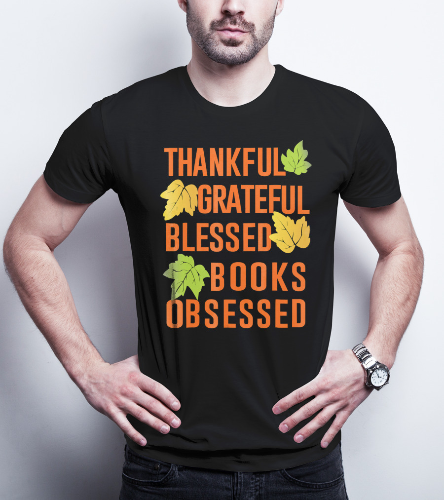 Thankful Grateful Blessed Books Obsessed T-Shirt