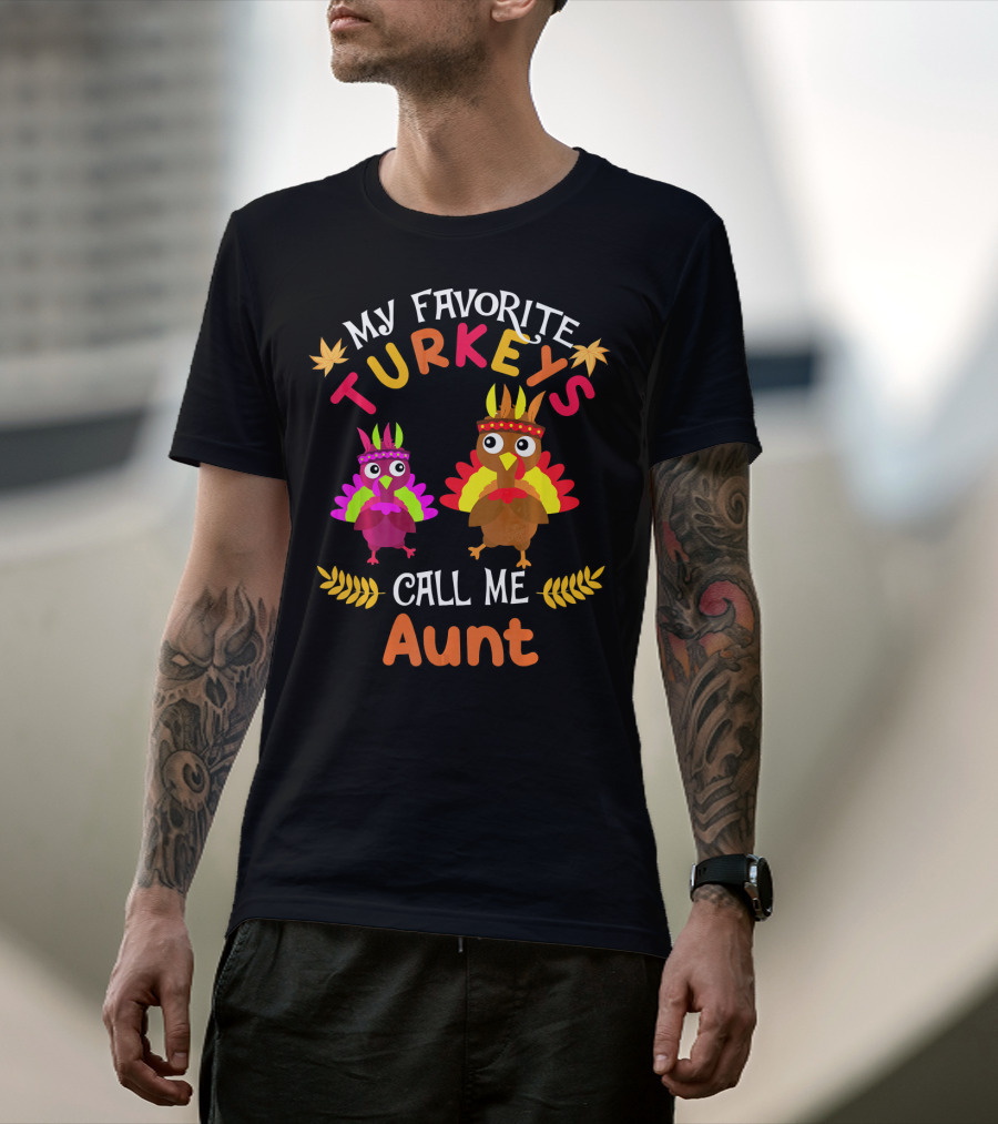 My Favorite Turkeys Call Me Aunt T-Shirt