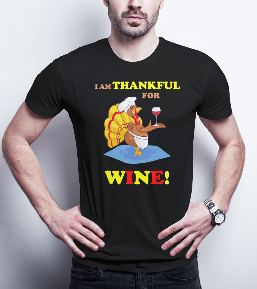 I Am Thankful For Wine Turkey With Chef Hat And Glass T-Shirt
