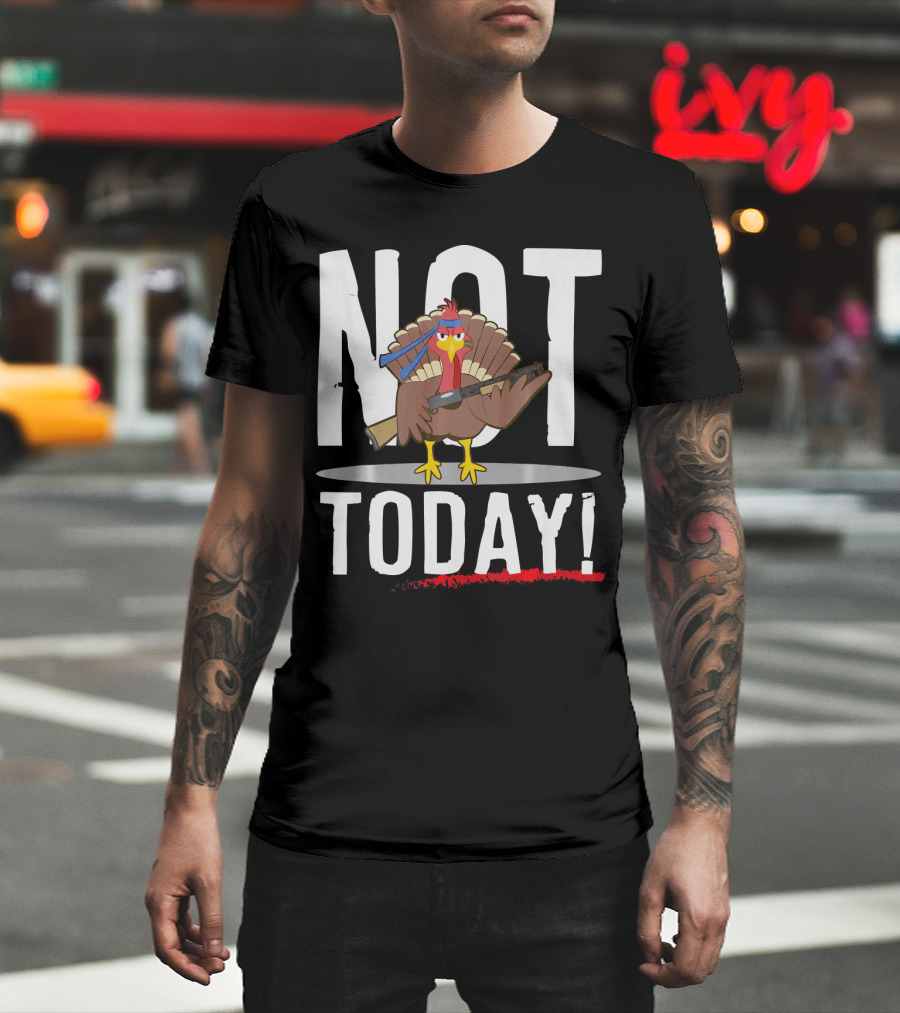 NOT TODAY Turkey With Headband And Baseball Bat T-Shirt
