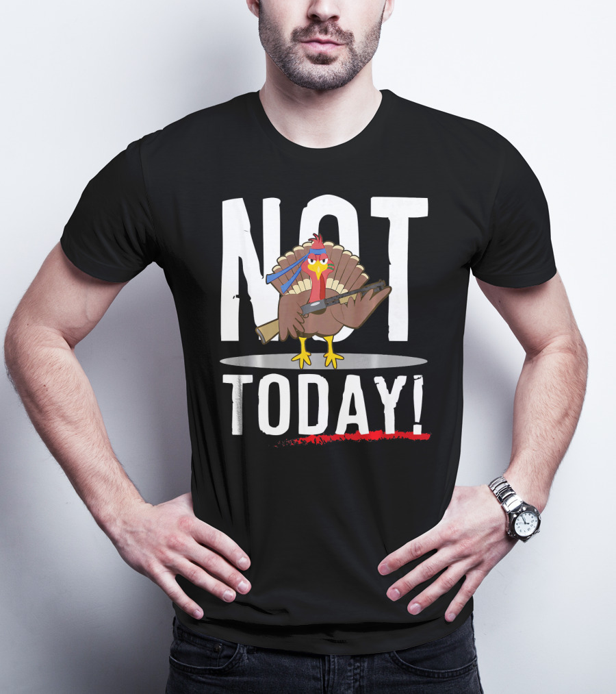 NOT TODAY Turkey With Headband And Baseball Bat T-Shirt