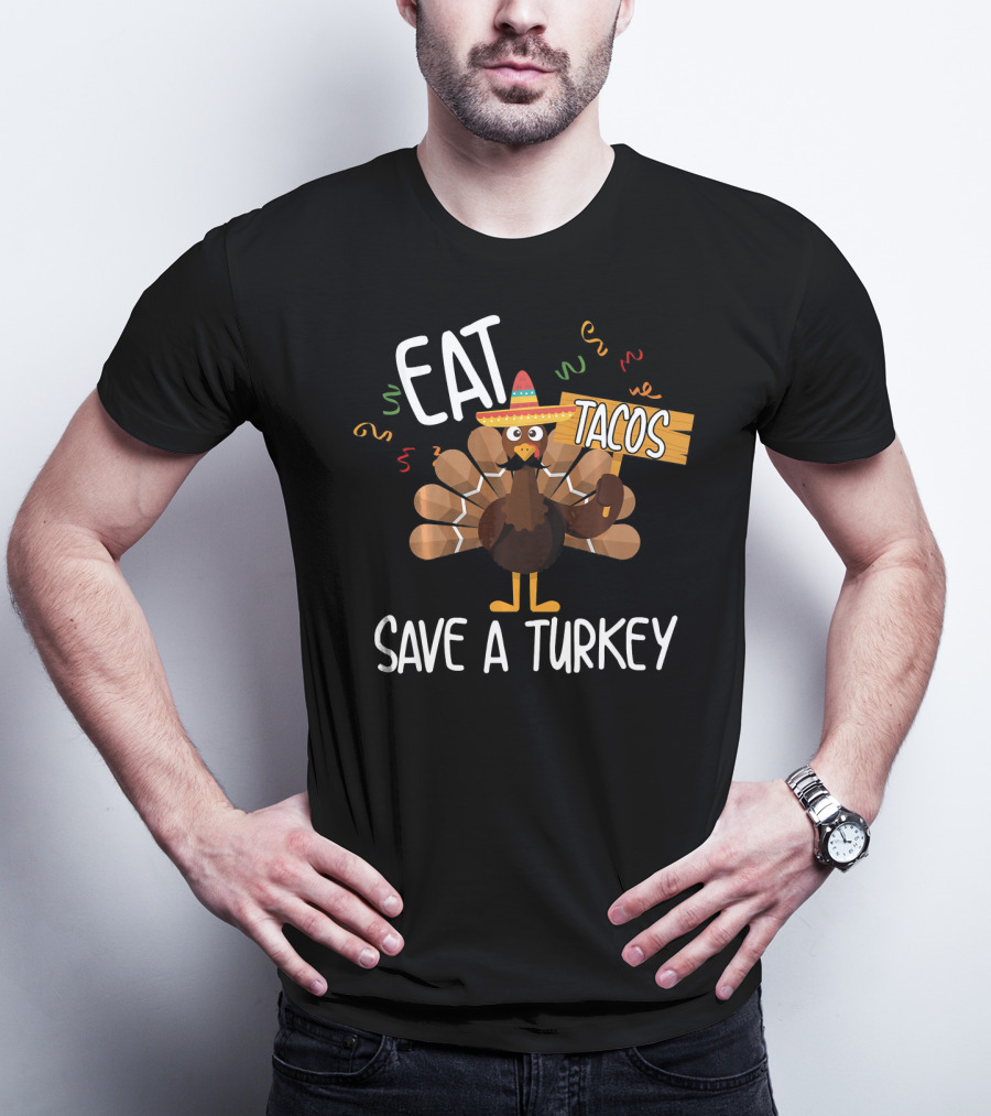 Eat Tacos Save A Turkey Funny Mexi Turkey Sombrero T-Shirt