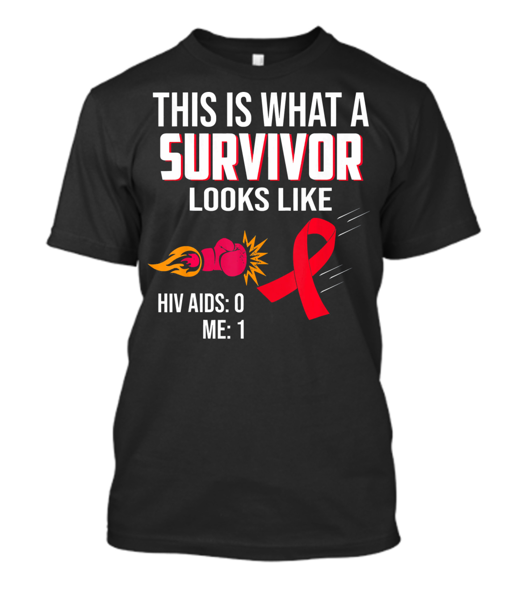This Is What A Survivor Looks Like HIV AIDS 0 Me 1 T-Shirt