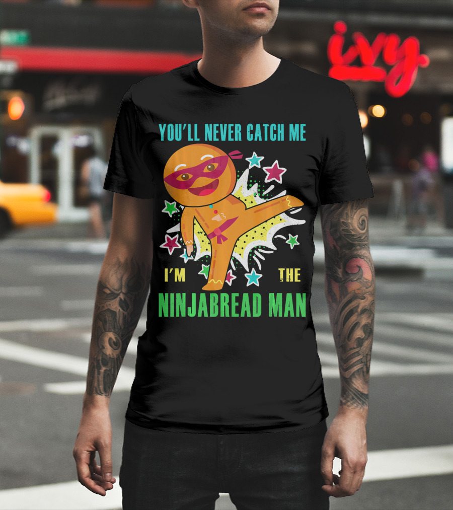 You'll Never Catch Me I'm The Ninjabread Man Funny Christmas Ninja Gingerbread T-Shirt