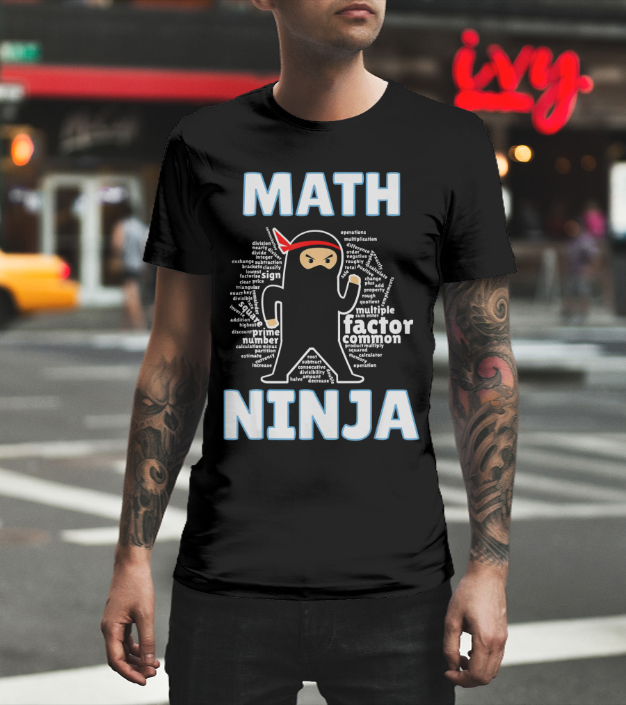 MATH NINJA Cool Maths Factor Prime Operations Multiplication Algebra Geometry Calculus Algebraic Expression T-Shirt