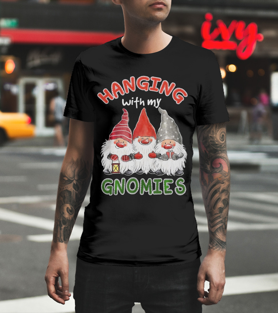 Hanging With My Gnomies Santa Gardening Gnome Christmas Hang T-Shirt