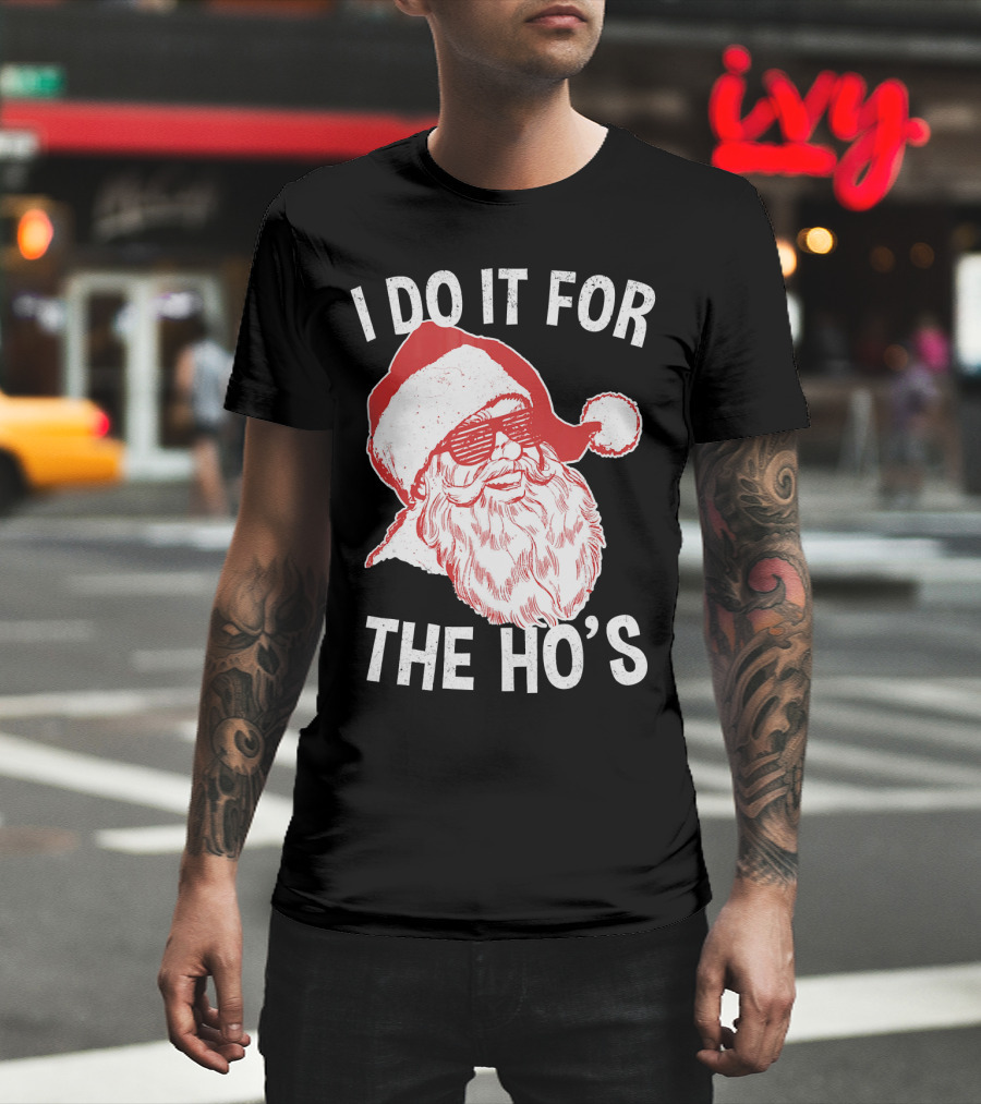 I Do It For The Ho's Santa Claus Sunglasses Retro Hipster T-Shirt