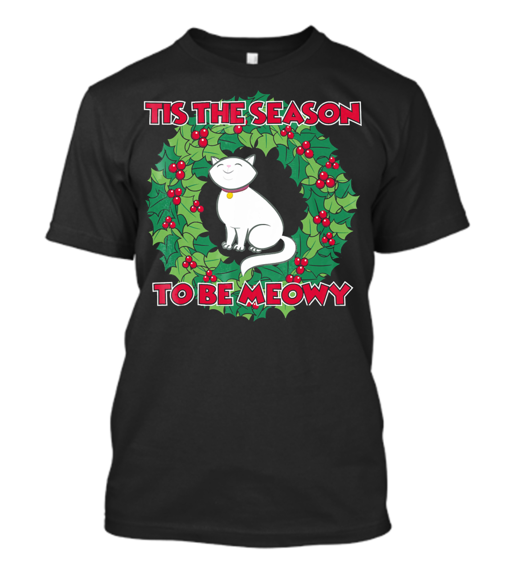 Tis The Season To Be Meowy Christmas Cat T-Shirt
