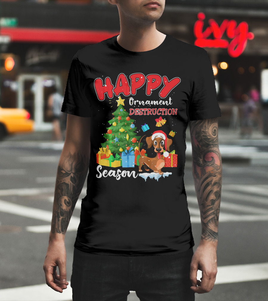 HAPPY Ornament Destruction Season Dachshund Christmas Tree And Gifts T-Shirt