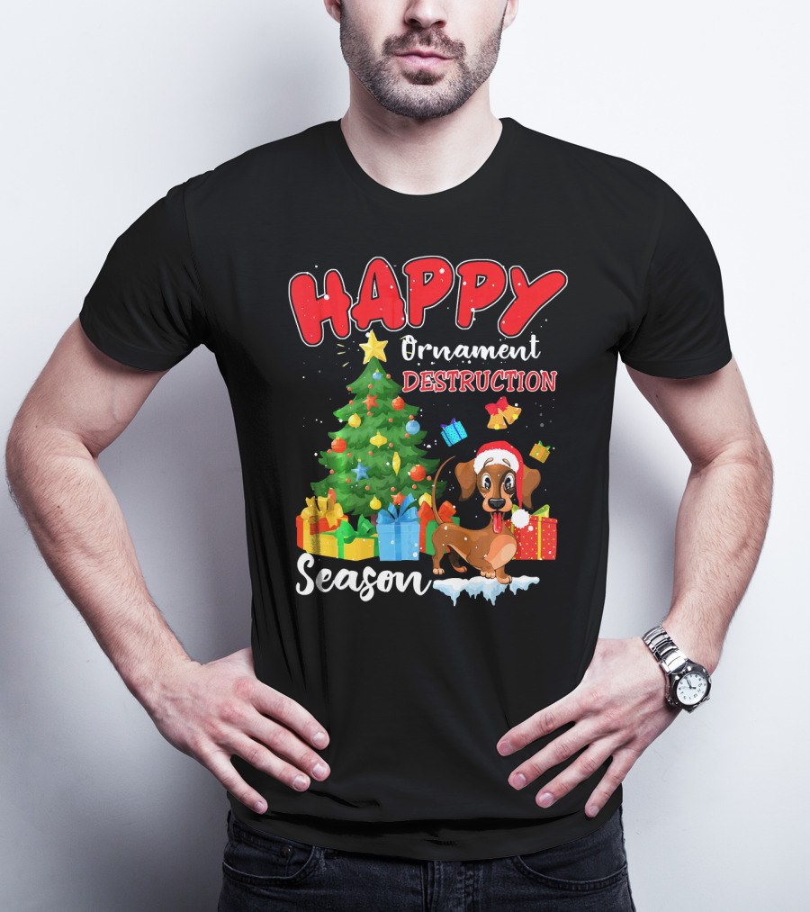 HAPPY Ornament Destruction Season Dachshund Christmas Tree And Gifts T-Shirt