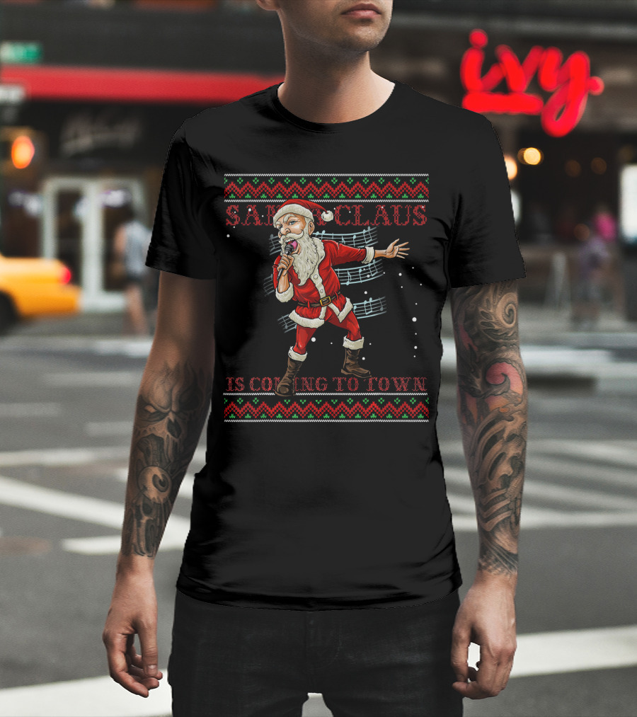 Santa Claus Is Coming To Town Karaoke Singing Christmas Melody T-Shirt