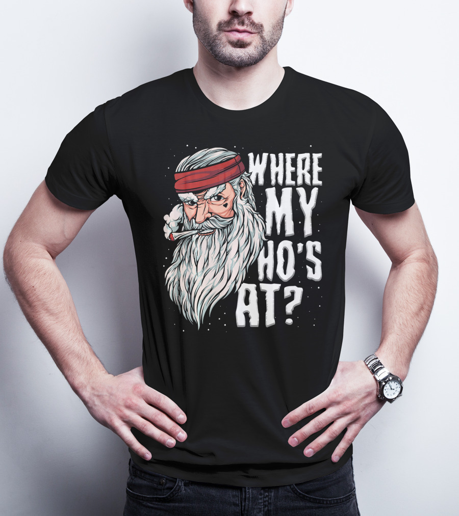 Where My Ho's At Sarcastic Santa Clause Smoking Image T-Shirt