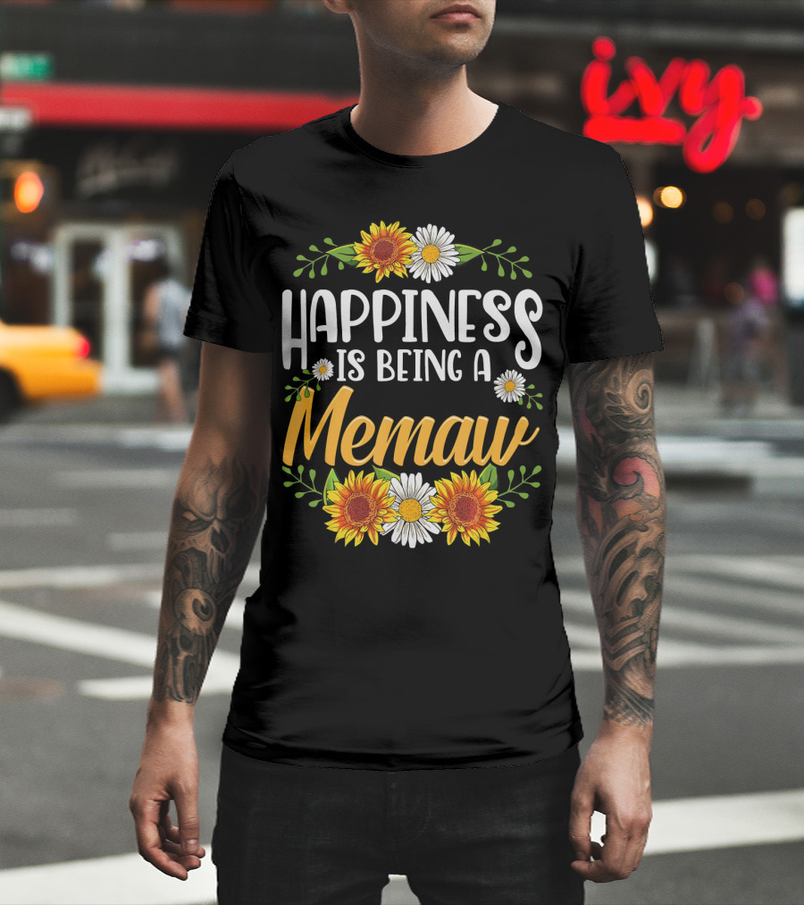 Happiness Is Being A Memaw Sunflowers And Daisies T-Shirt