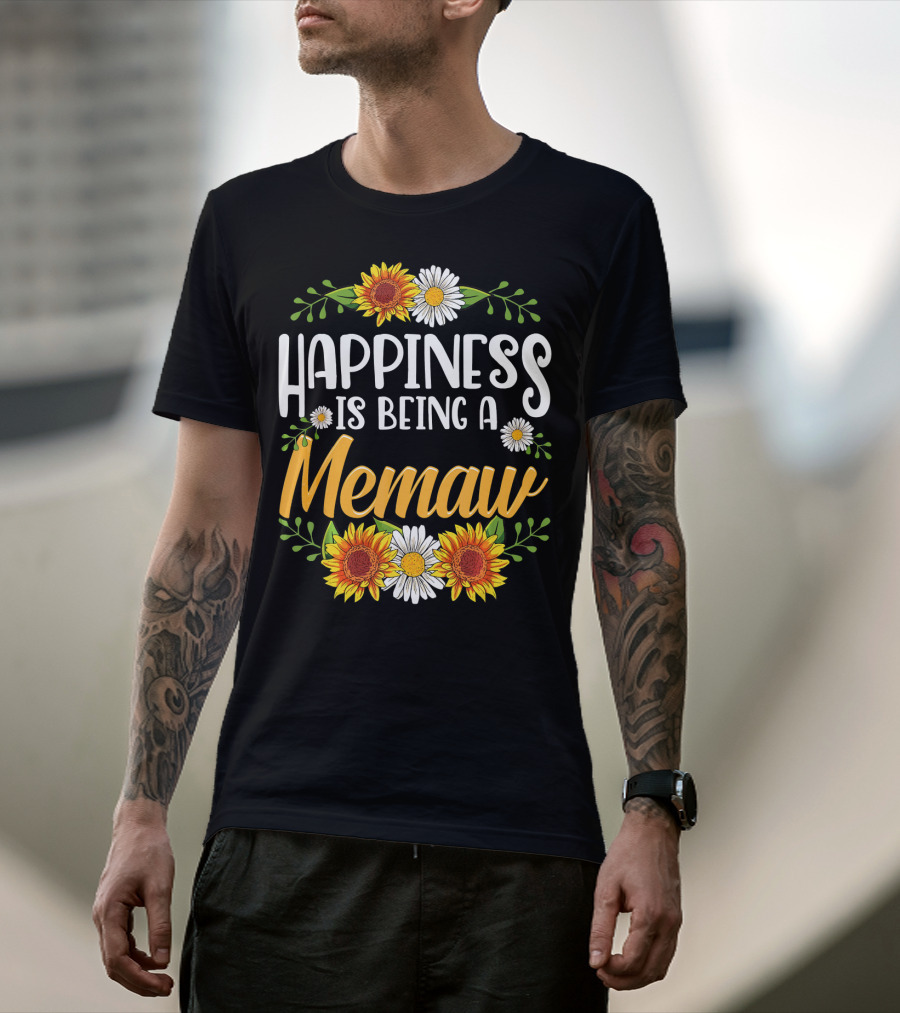 Happiness Is Being A Memaw Sunflowers And Daisies T-Shirt