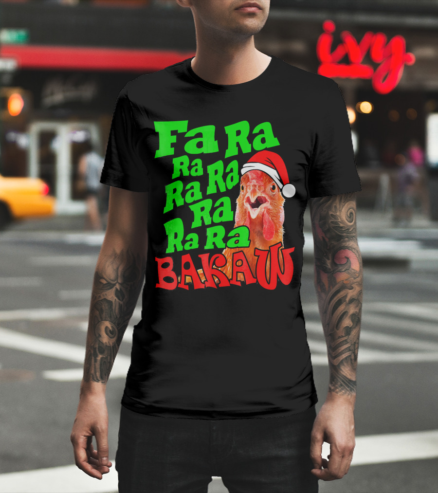 Fa Ra Ra Ra Ra Ra Ra Bakaw Chicken In Santa Hat T-Shirt