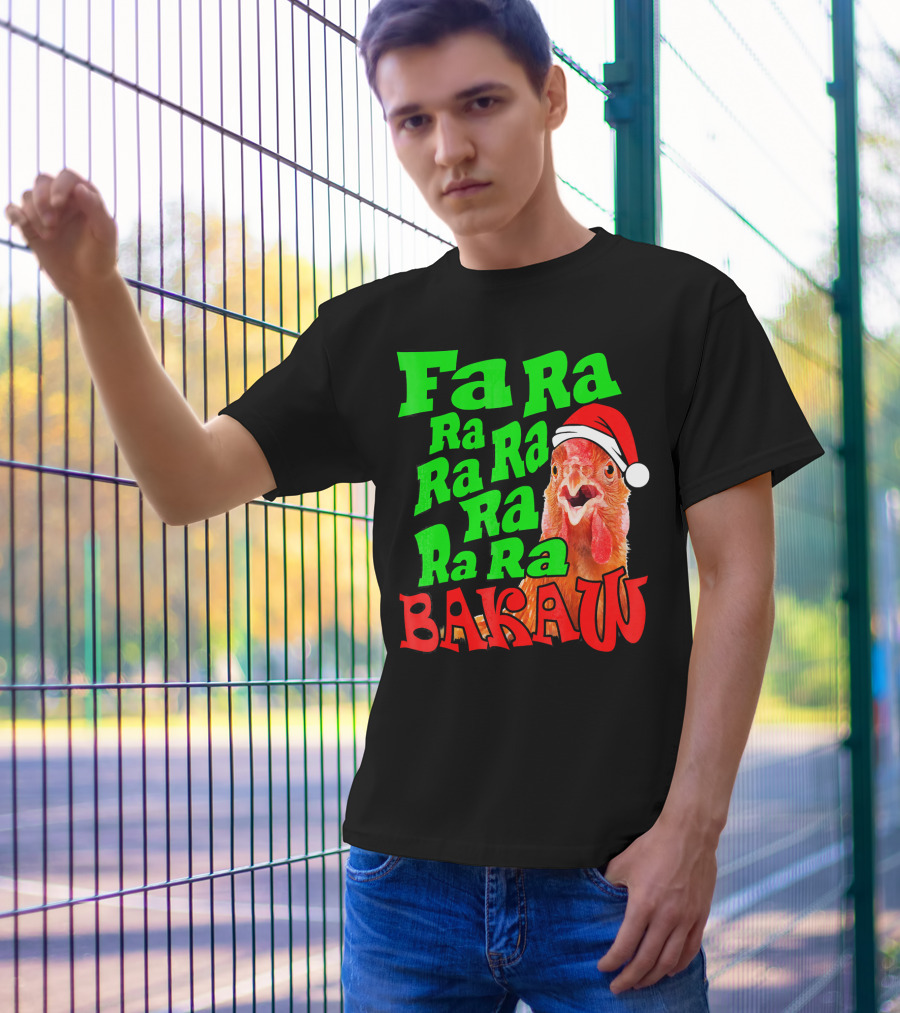 Fa Ra Ra Ra Ra Ra Ra Bakaw Chicken In Santa Hat T-Shirt
