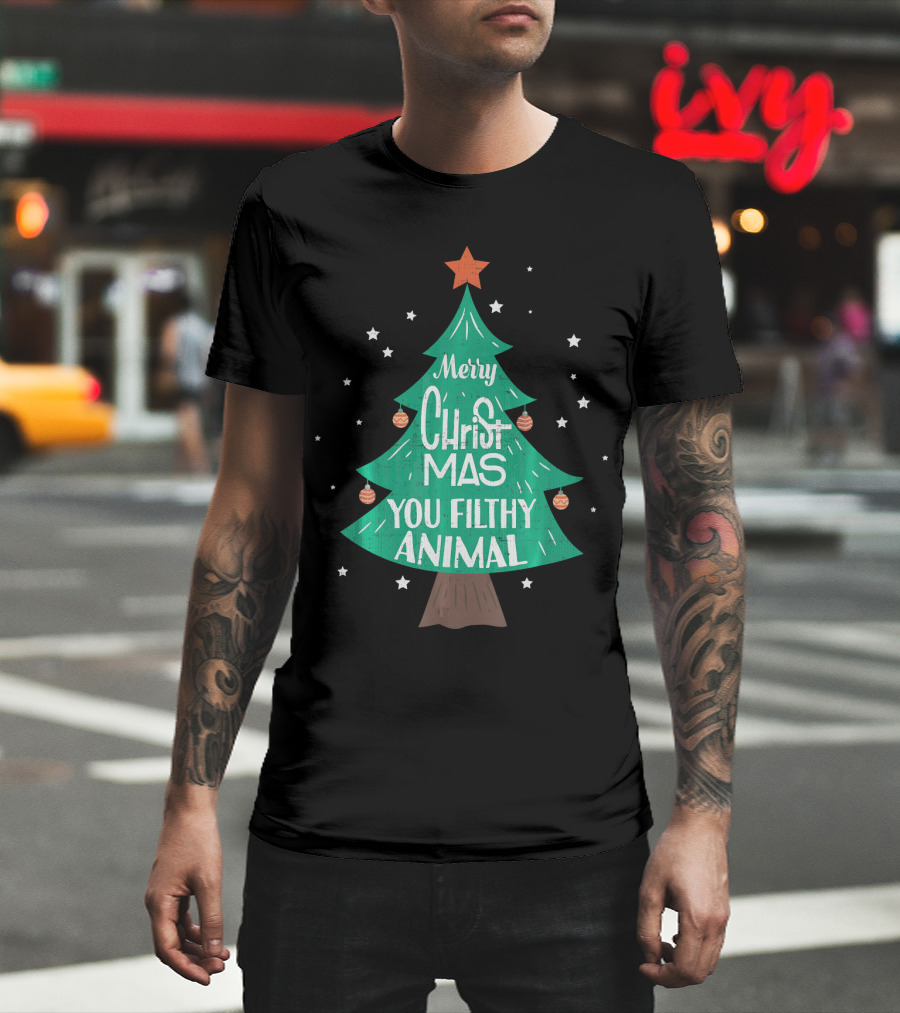 Merry Christmas You Filthy Animal Christmas Tree With Ornaments And Star T-Shirt