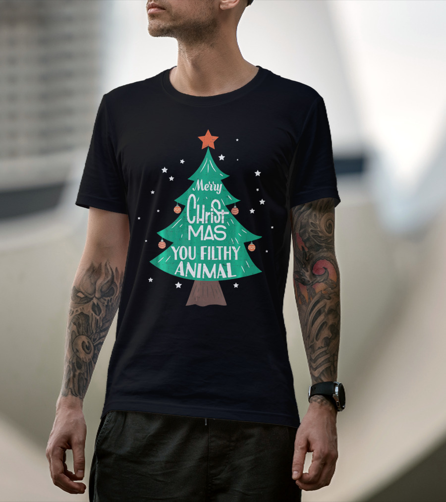 Merry Christmas You Filthy Animal Christmas Tree With Ornaments And Star T-Shirt