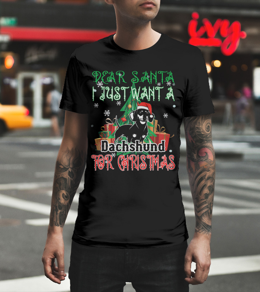 Dear Santa I Just Want A Dachshund For Christmas T-Shirt