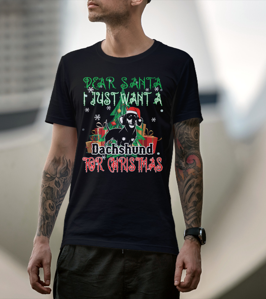Dear Santa I Just Want A Dachshund For Christmas T-Shirt