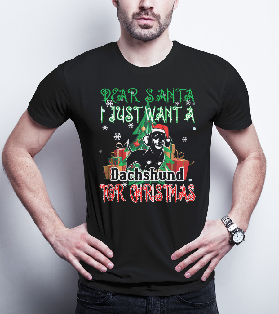 Dear Santa I Just Want A Dachshund For Christmas T-Shirt