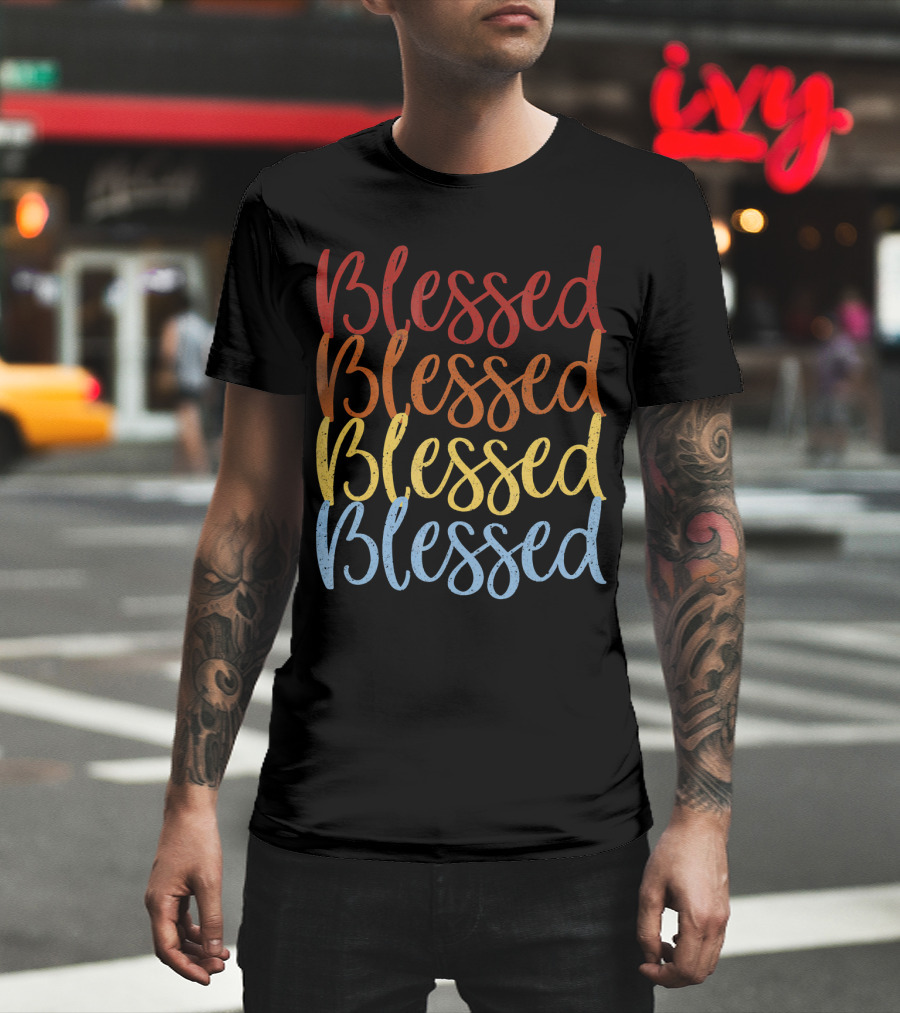 Blessed Blessed Blessed Blessed Multicolor Stacked Text T-Shirt