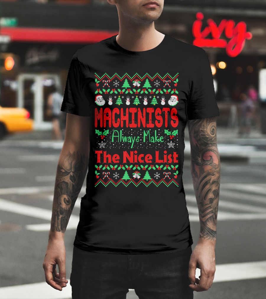 Machinists Always Make The Nice List Christmas T-Shirt