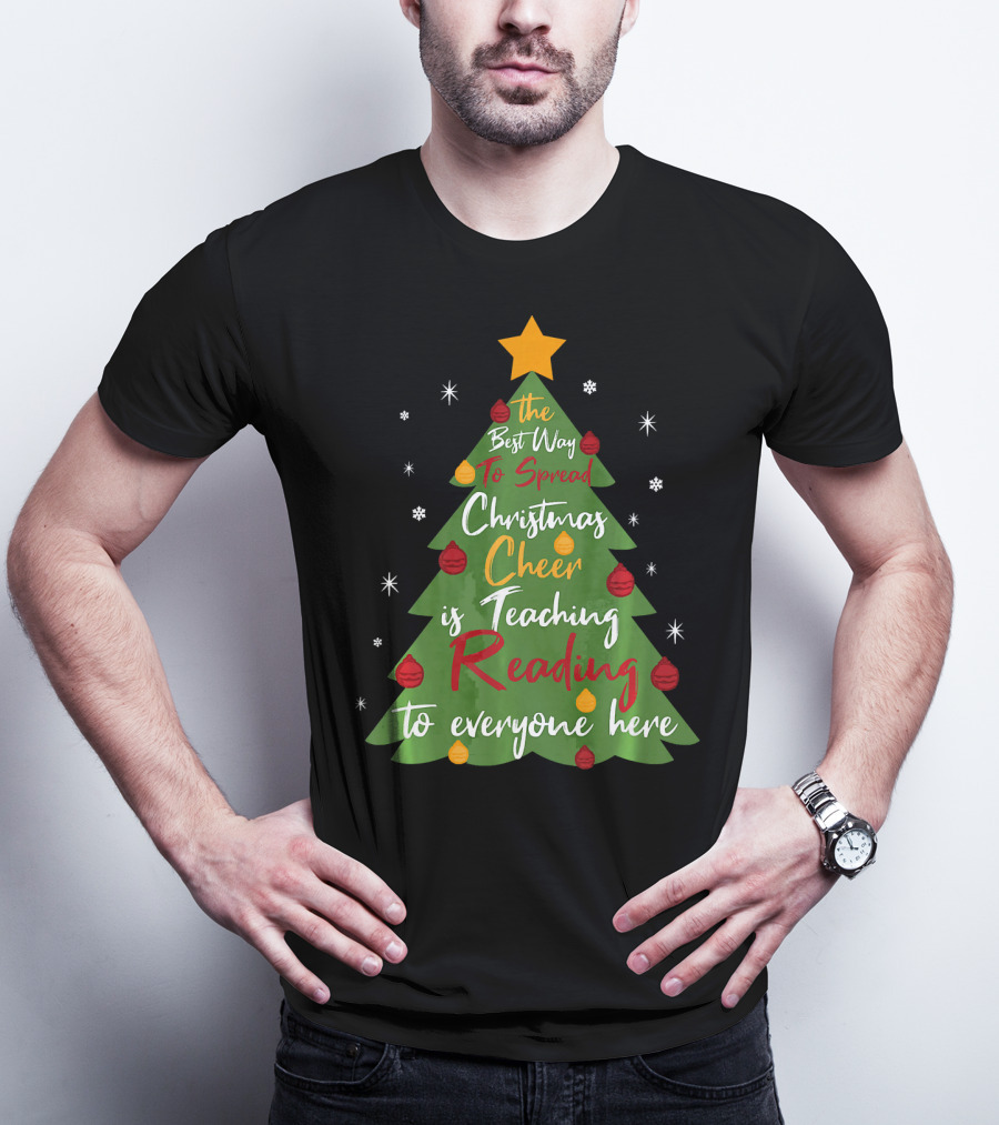 The Best Way To Spread Christmas Cheer Is Teaching Reading To Everyone Here T-Shirt
