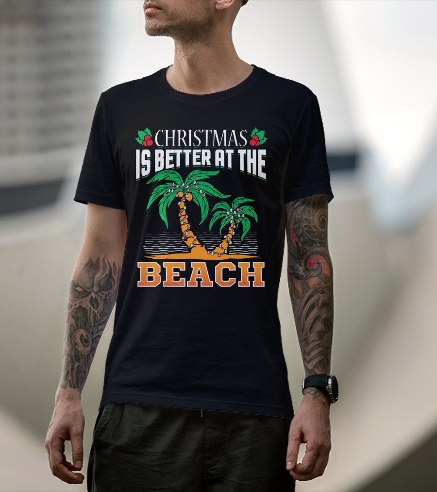 Christmas Is Better At The Beach T-Shirt