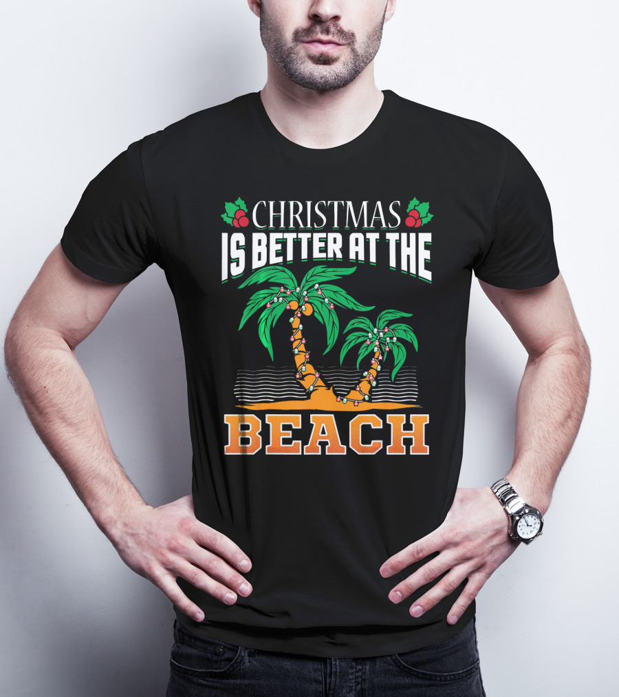 Christmas Is Better At The Beach T-Shirt
