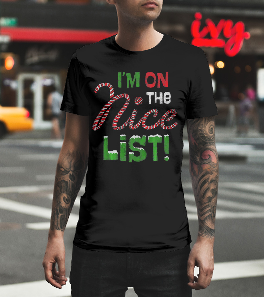 I'm On The Nice List Candy Cane Christmas T-Shirt