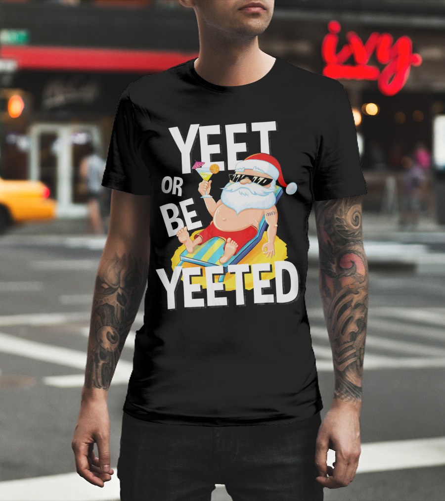 Yeet Or Be Yeeted Santa Summer Vacations Circle Game Relaxation T-Shirt