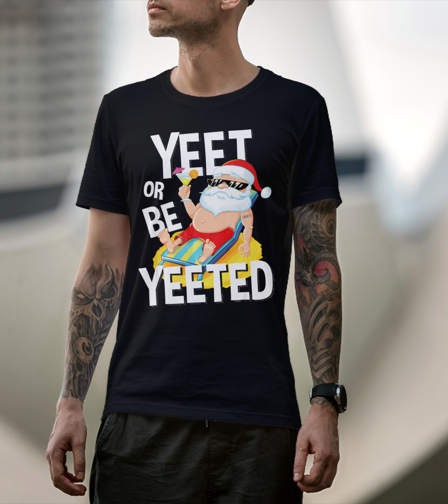 Yeet Or Be Yeeted Santa Summer Vacations Circle Game Relaxation T-Shirt