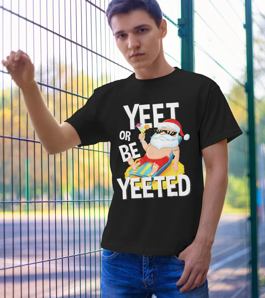 Yeet Or Be Yeeted Santa Summer Vacations Circle Game Relaxation T-Shirt