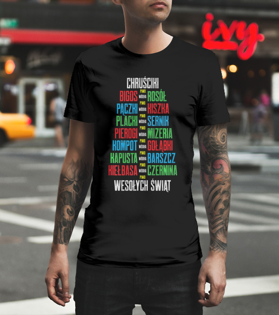 Chruściki Bigos Pączki Pierogi Kielbasa Rosół Kiszka Gołąbki Wesołych Świąt T-Shirt