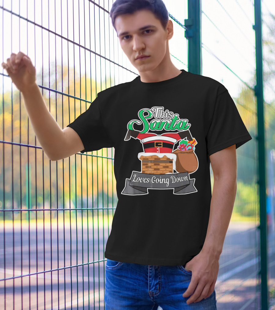 This Santa Loves Going Down Naughty Santa Funny Adult Joke T-Shirt