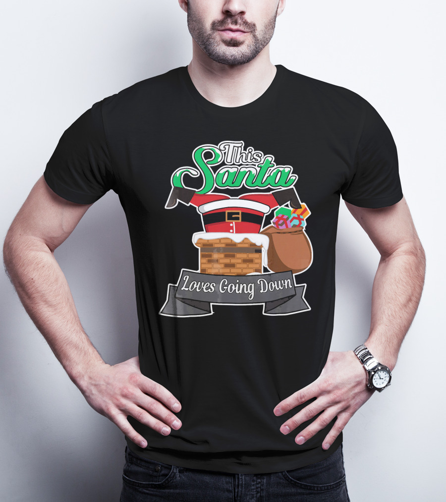 This Santa Loves Going Down Naughty Santa Funny Adult Joke T-Shirt