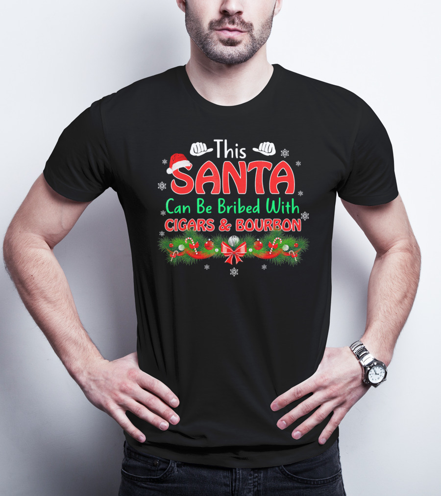 This Santa Can Be Bribed With Cigars And Bourbon T-Shirt