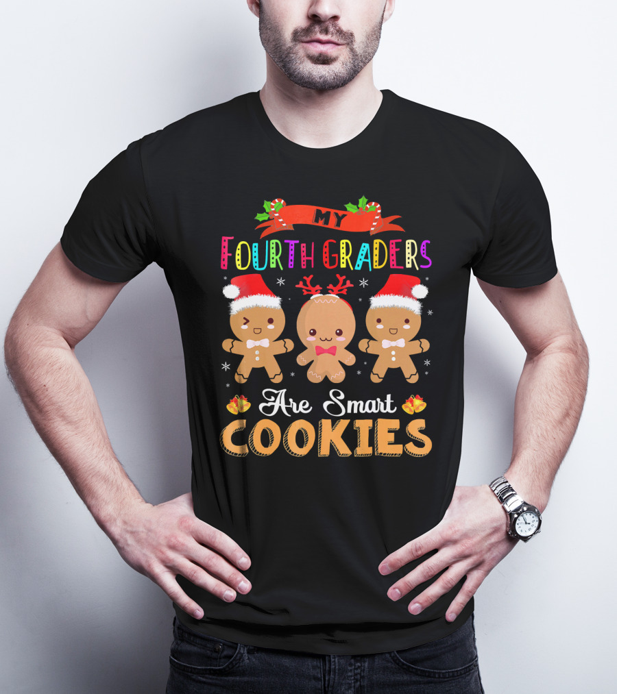 My Fourth Graders Are Smart Cookies T-Shirt