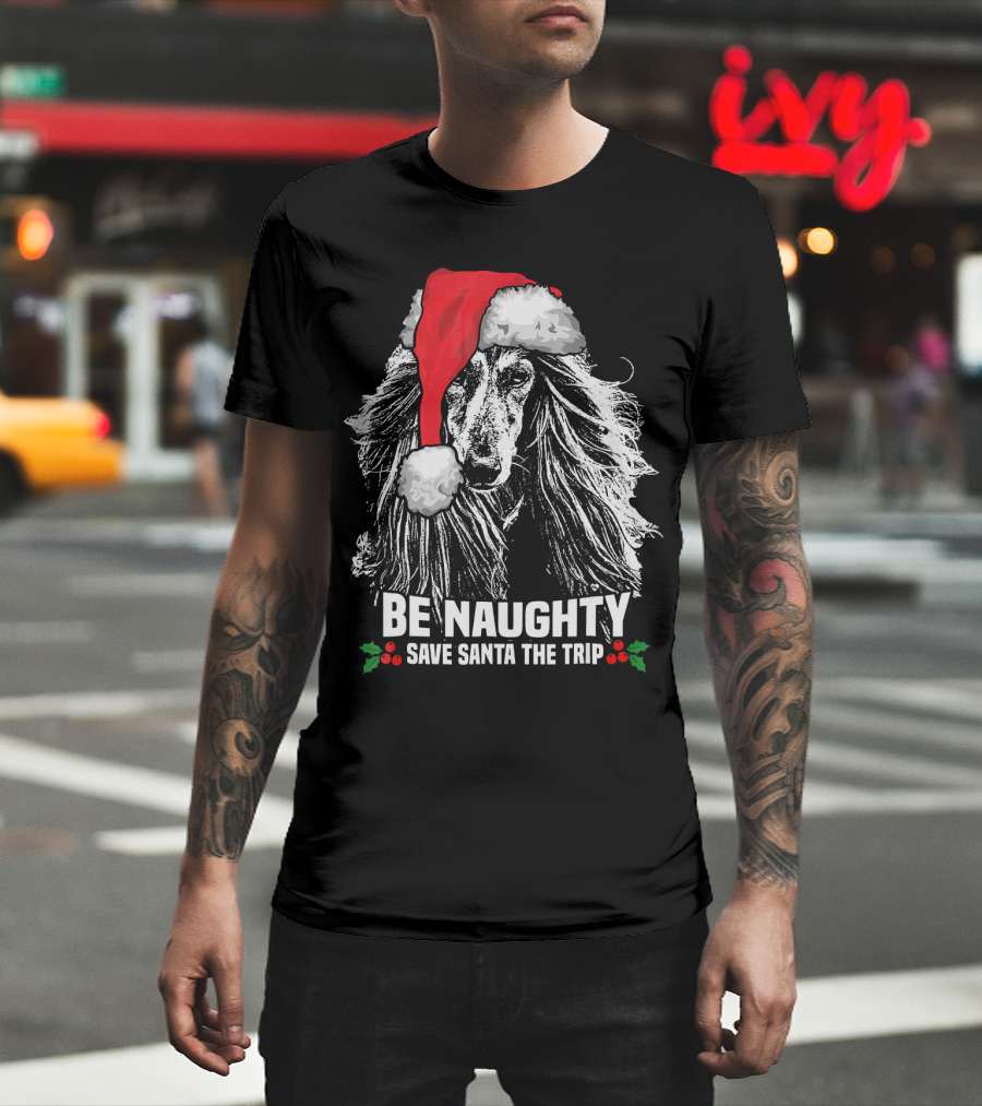Be Naughty Save Santa The Trip Afghan Hound Santa Hat T-Shirt