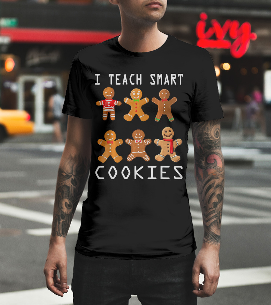 I Teach Smart Cookies Gingerbread Characters Funny Teacher T-Shirt