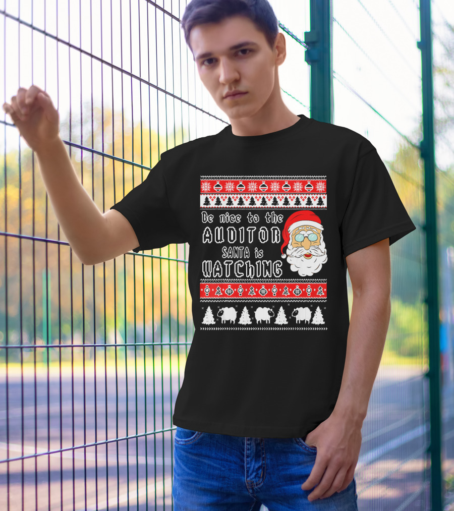 Be Nice To The Auditor Santa Is Watching Christmas T-Shirt