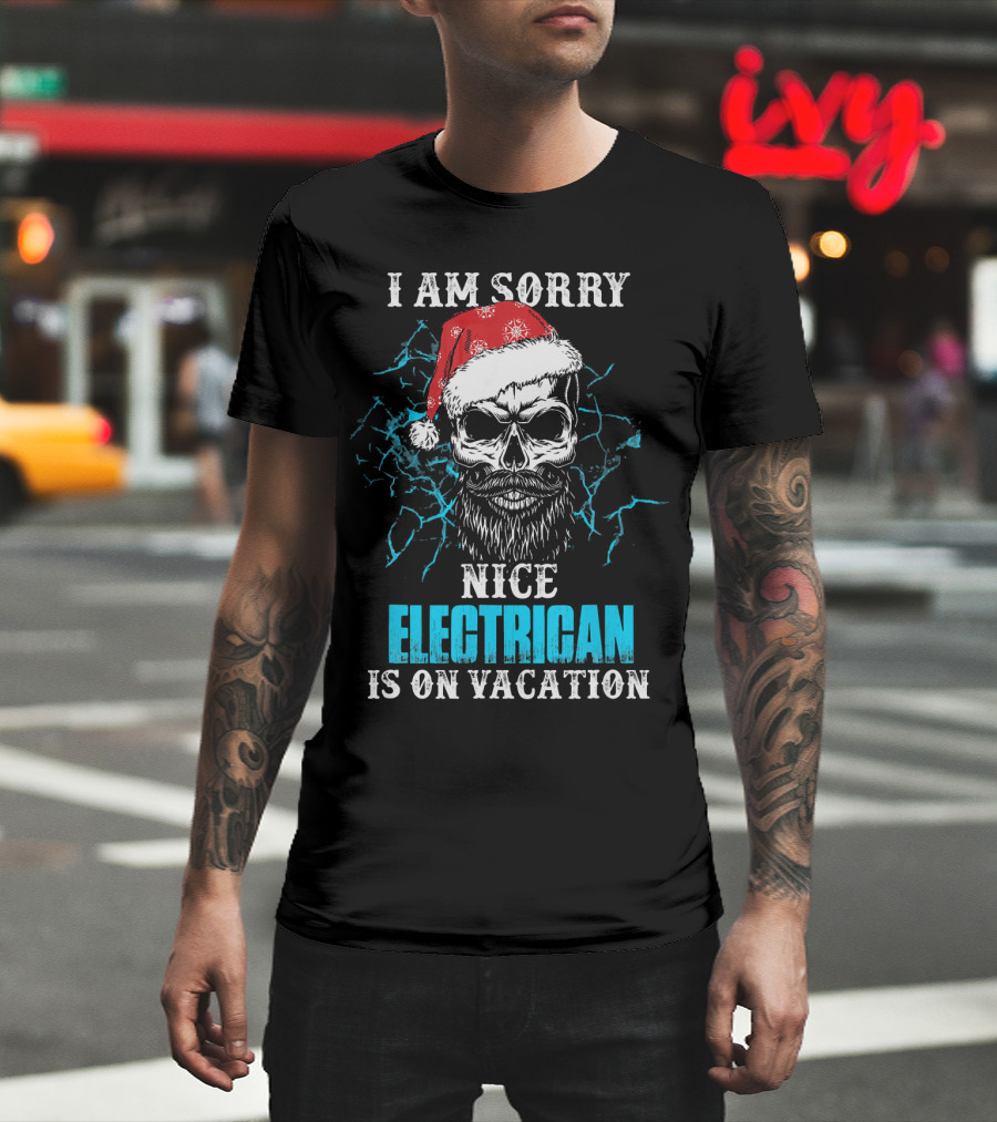 I Am Sorry Nice Electrician Is On Vacation Santa Skull With Beard And Lightning Background T-Shirt