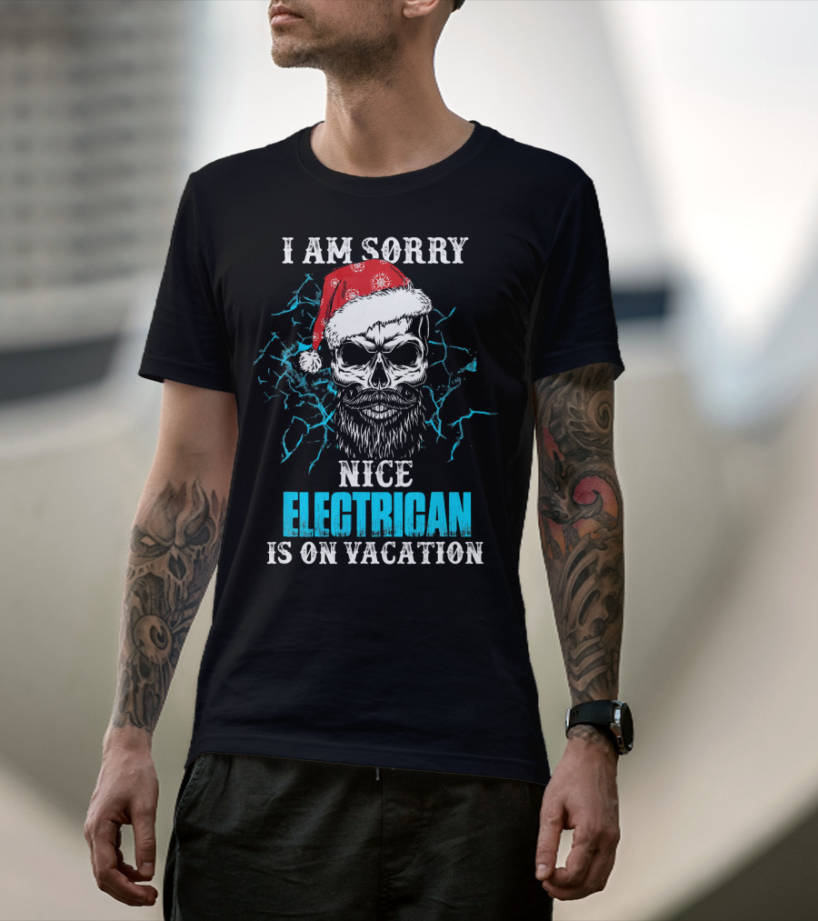 I Am Sorry Nice Electrician Is On Vacation Santa Skull With Beard And Lightning Background T-Shirt