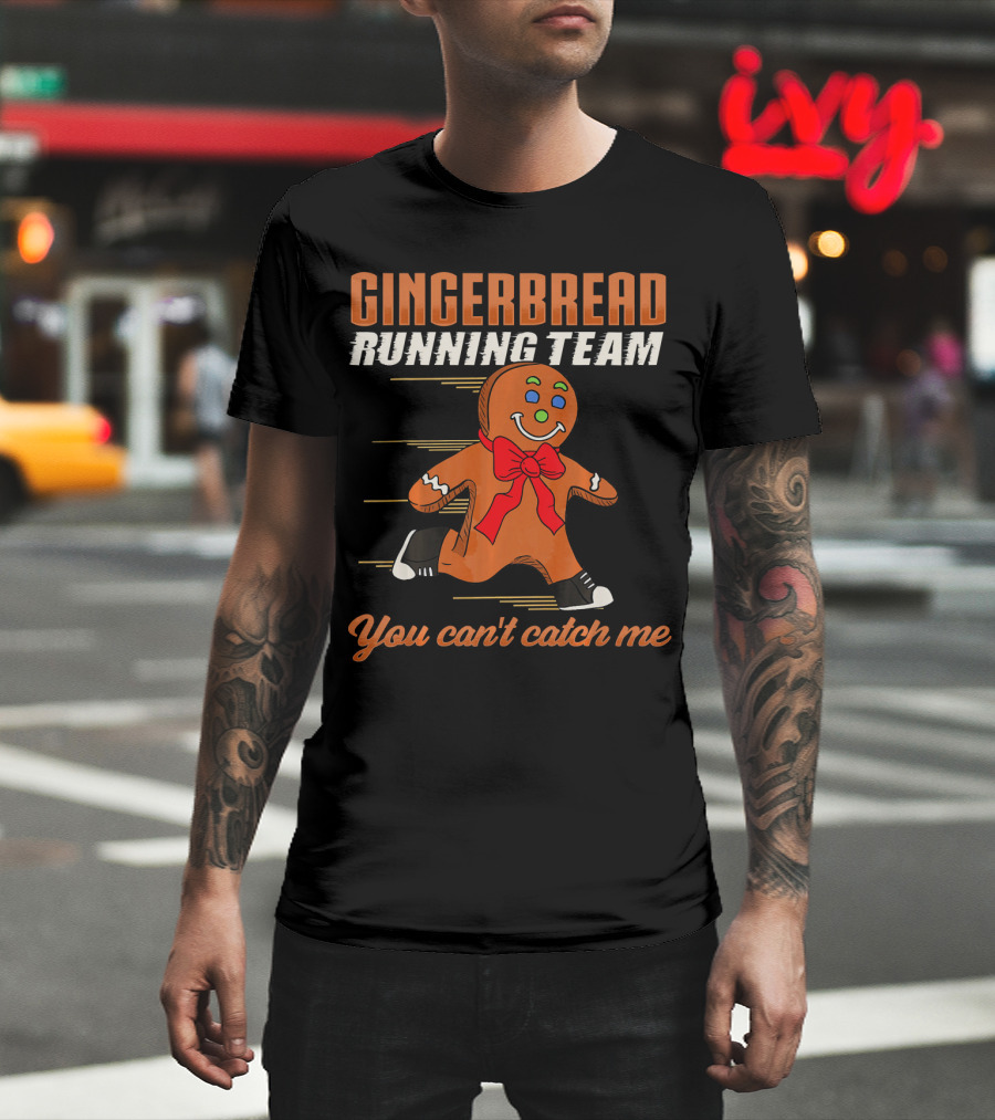 Gingerbread Running Team You Can't Catch Me T-Shirt