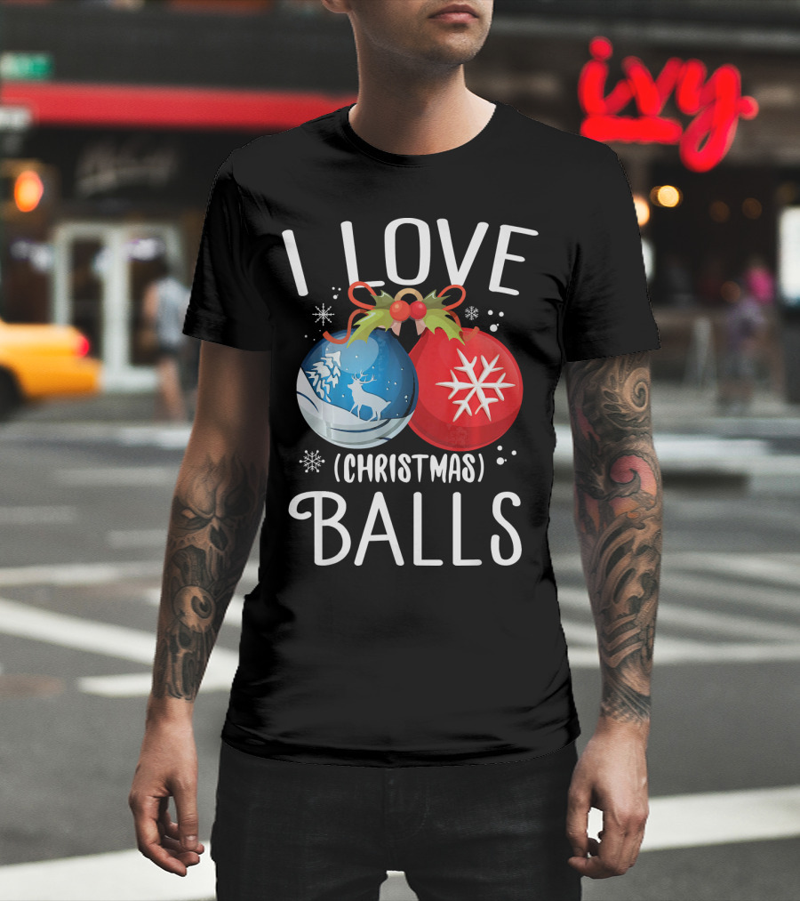 I Love Christmas Balls Funny Dirty Joke Snowflake Reindeer T-Shirt