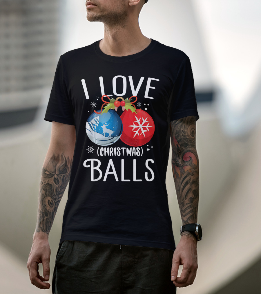 I Love Christmas Balls Funny Dirty Joke Snowflake Reindeer T-Shirt