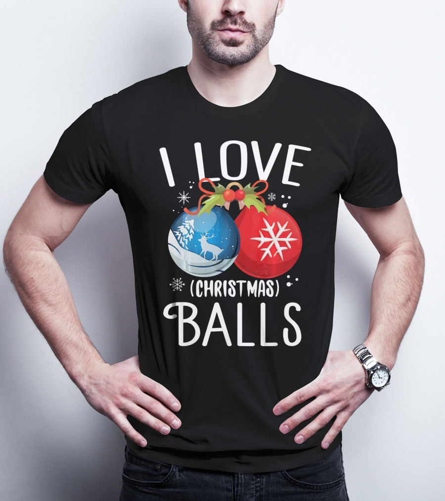 I Love Christmas Balls Funny Dirty Joke Snowflake Reindeer T-Shirt