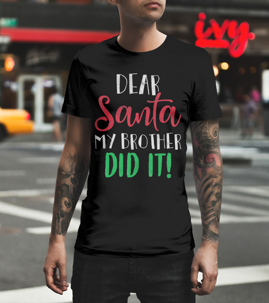 Dear Santa My Brother Did It Christmas Humor Kids T-Shirt